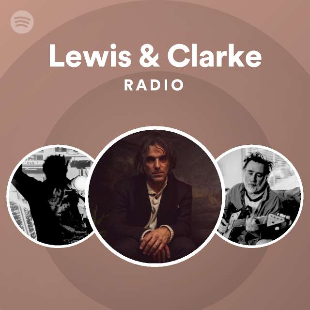 Lewis & Clarke Radio - playlist by Spotify | Spotify