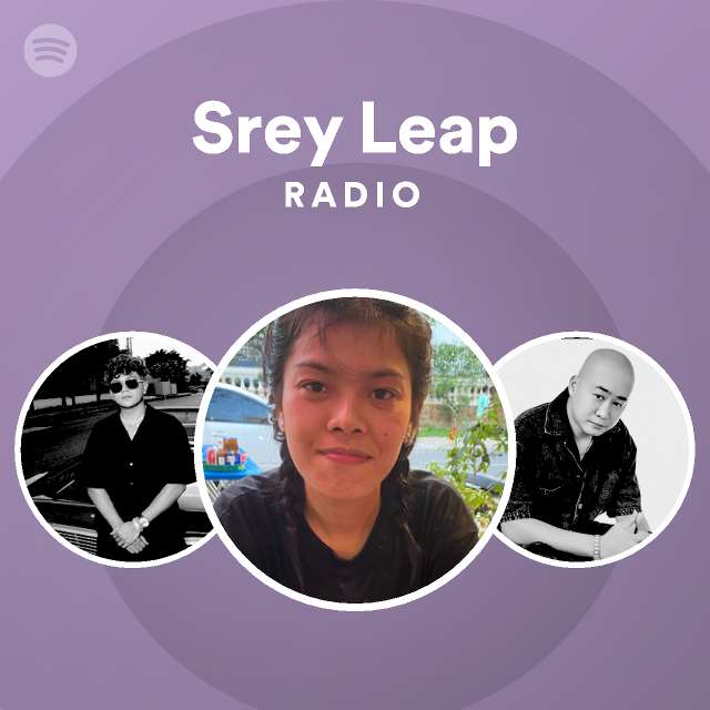 Srey Leap Radio | Spotify Playlist
