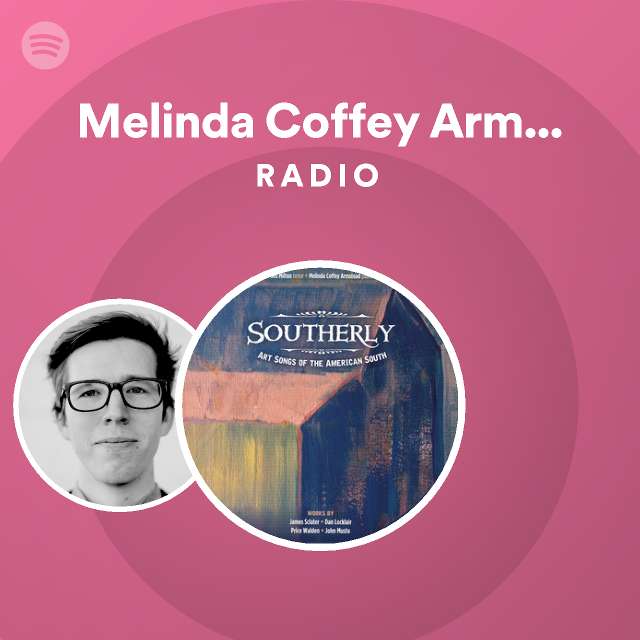 Melinda Coffey Armstead Radio - playlist by Spotify | Spotify