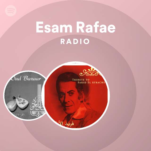 Esam Rafae Radio | Spotify Playlist