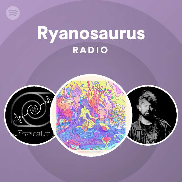 Ryanosaurus Radio - playlist by Spotify | Spotify