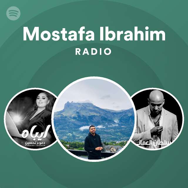 Mostafa Ibrahim Radio | Spotify Playlist