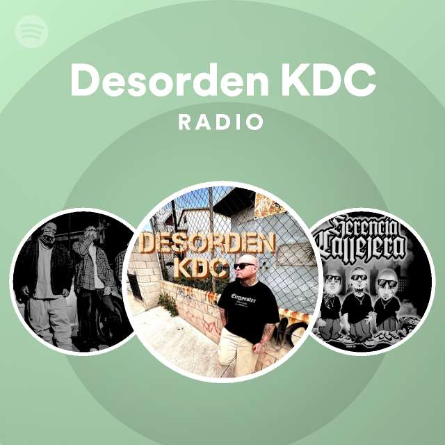 Desorden KDC Radio - playlist by Spotify | Spotify