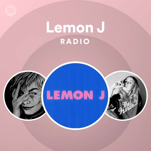 Lemon J Radio - playlist by Spotify | Spotify