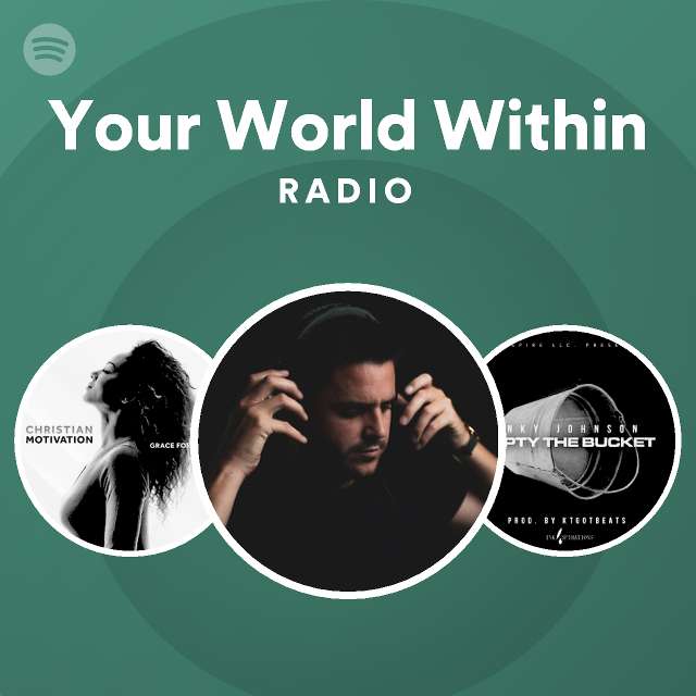 Your World Within Radio - playlist by Spotify | Spotify