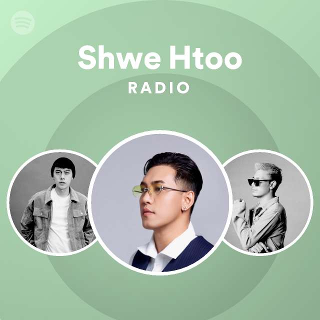 Shwe Htoo | Spotify