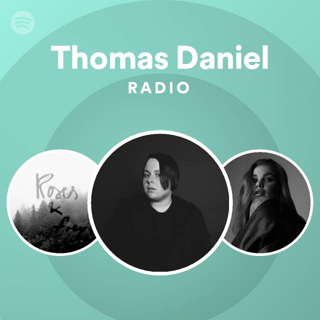 Thomas Daniel | Spotify