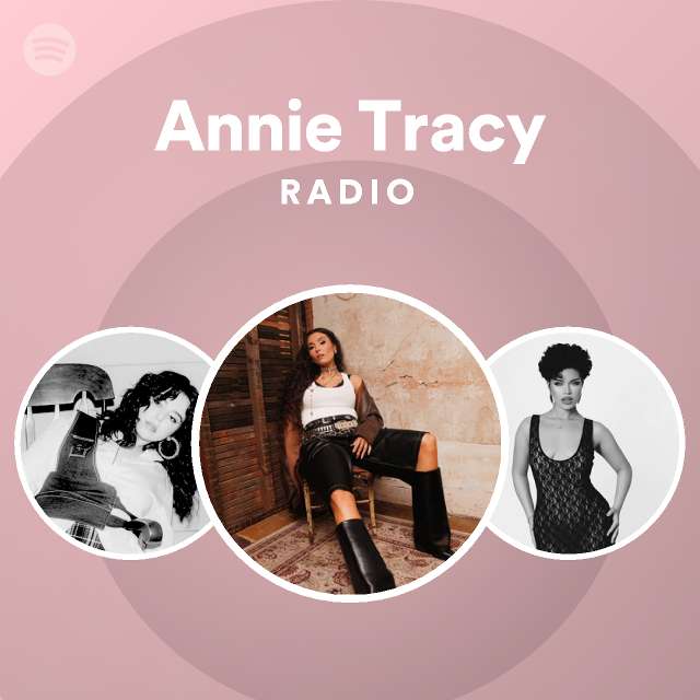 Annie Tracy Radio - playlist by Spotify | Spotify