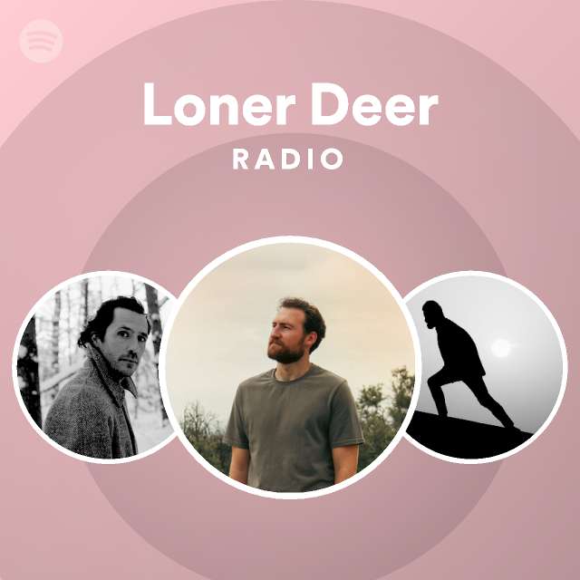 Loner Deer Radio - playlist by Spotify | Spotify