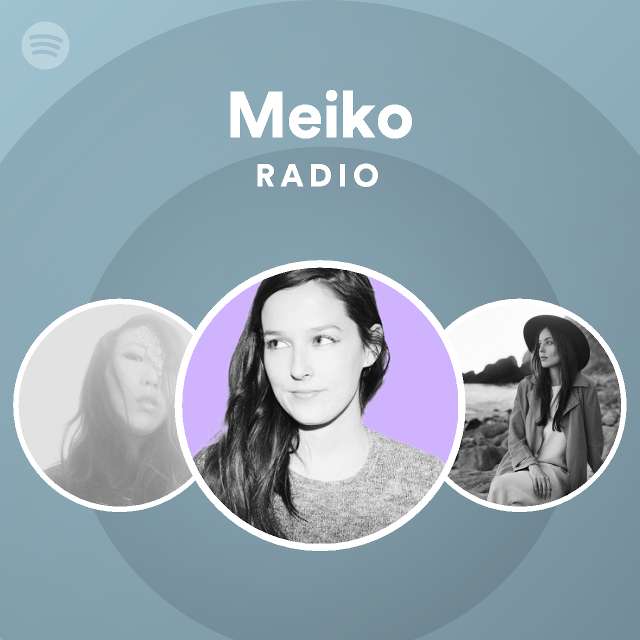 Meiko Songs, Albums and Playlists | Spotify