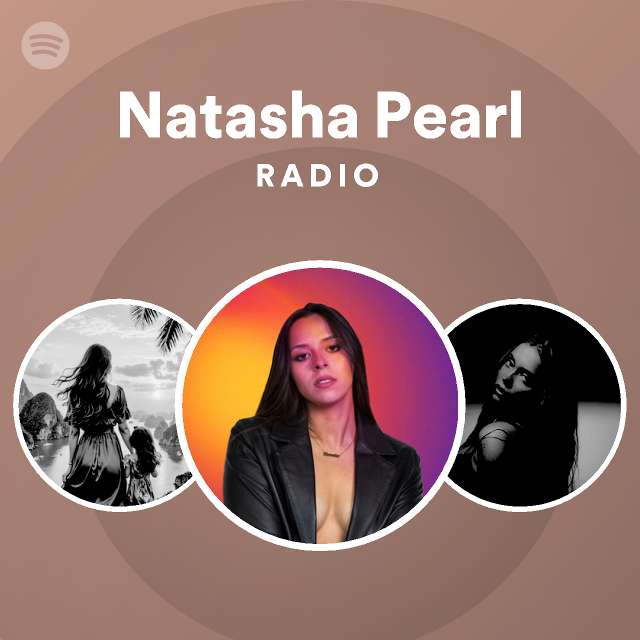 Natasha Pearl Radio | Spotify Playlist