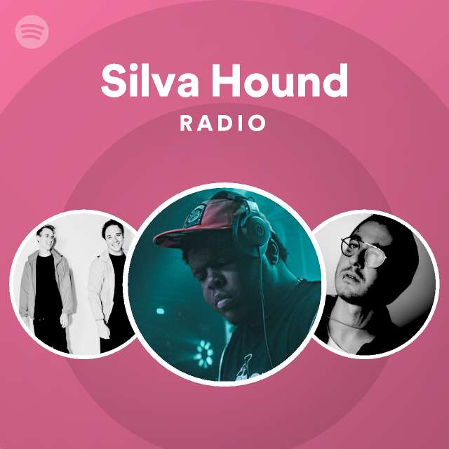 Silva Hound | Spotify - Listen Free