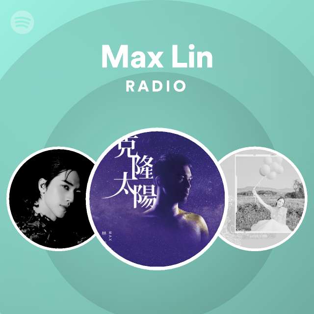 Max Lin Radio | Spotify Playlist