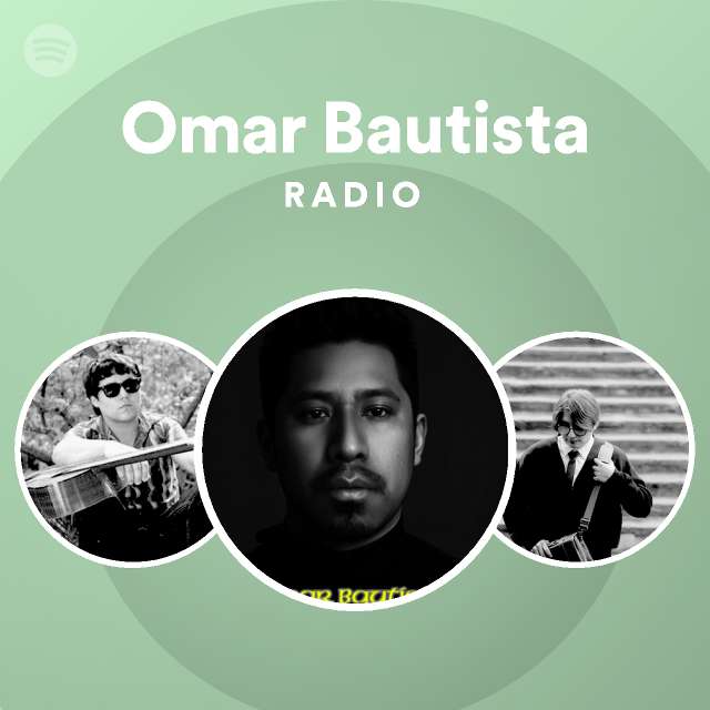 Omar Bautista Radio - playlist by Spotify | Spotify
