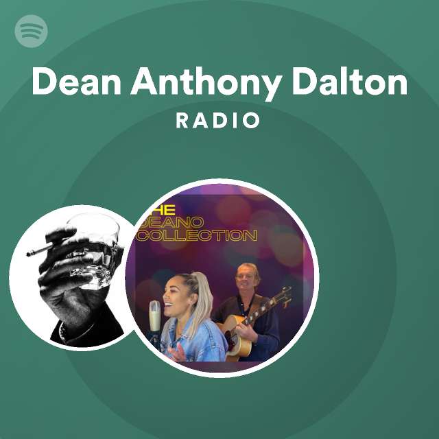Dean Anthony Dalton Radio - playlist by Spotify | Spotify