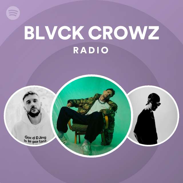 BLVCK CROWZ Radio - playlist by Spotify | Spotify