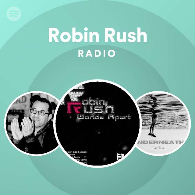 Robin Rush Radio | Spotify Playlist