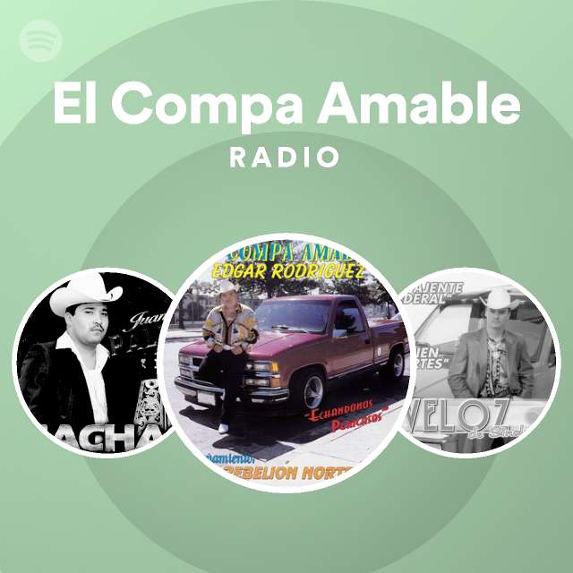 El Compa Amable Radio - playlist by Spotify | Spotify