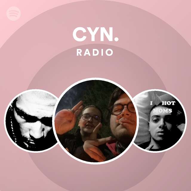 CYN. Radio | Spotify Playlist