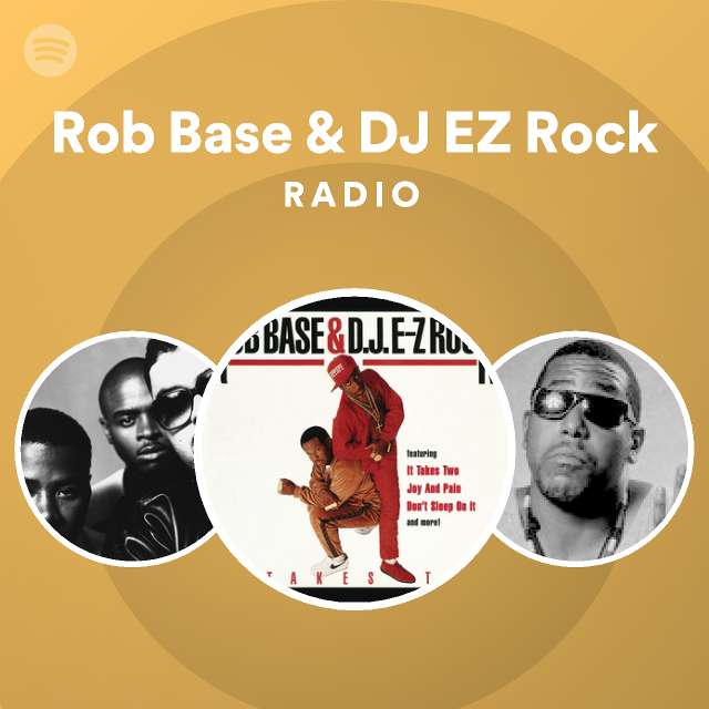 Rob Base & DJ EZ Rock Radio - playlist by Spotify | Spotify
