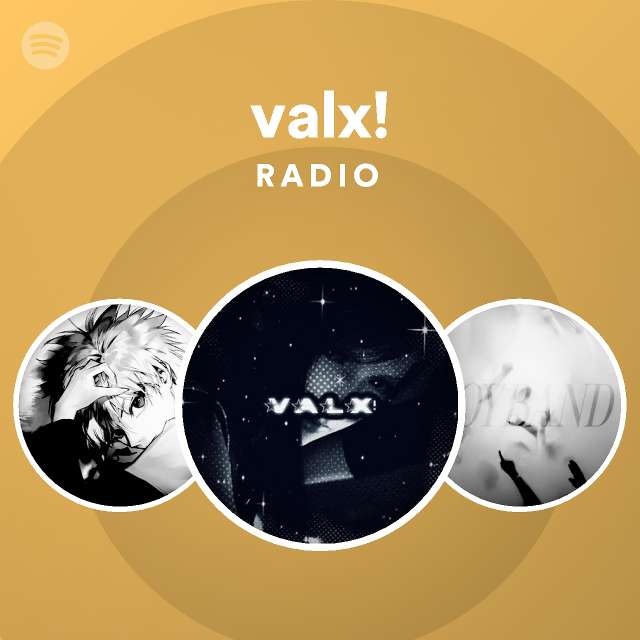 valx! Radio - playlist by Spotify | Spotify