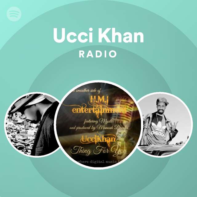 Ucci Khan Radio - playlist by Spotify | Spotify