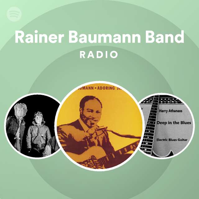 Rainer Baumann Band Radio - playlist by Spotify | Spotify