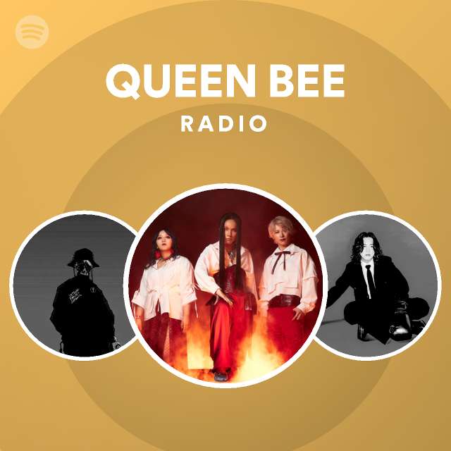 QUEEN BEE | Spotify