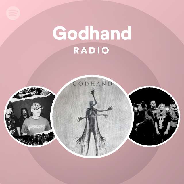 Godhand Radio Playlist By Spotify Spotify
