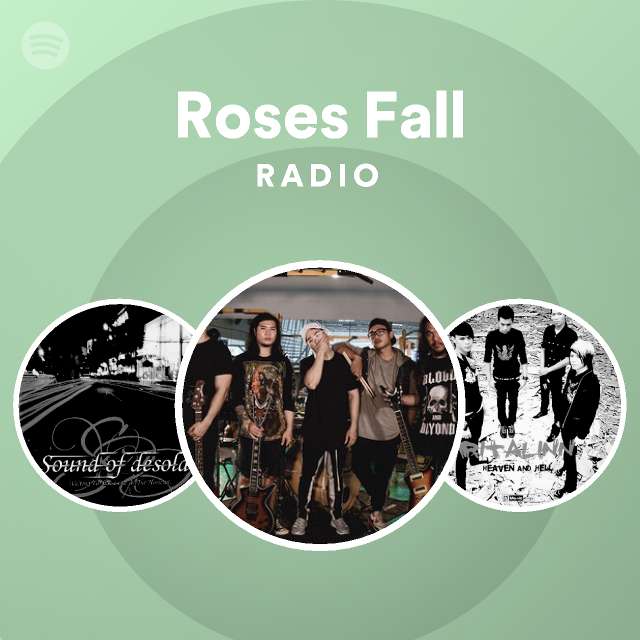 Roses Fall Radio - playlist by Spotify | Spotify
