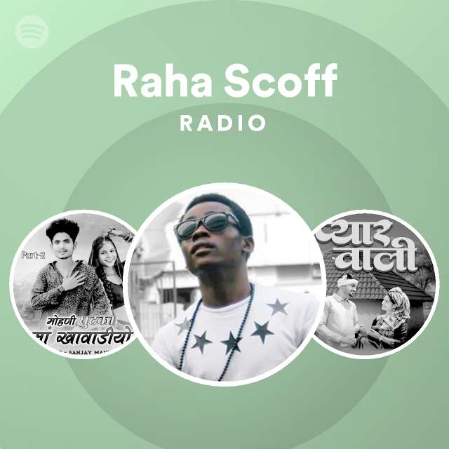 Raha Scoff Radio | Spotify Playlist