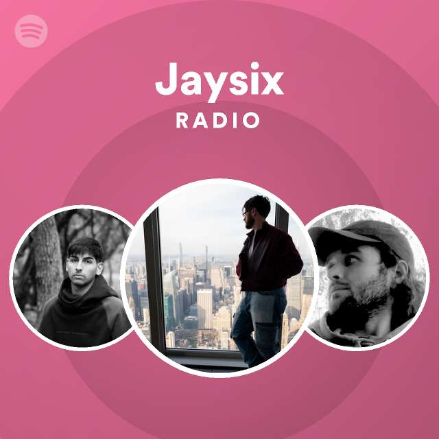 Jaysix Radio - playlist by Spotify | Spotify