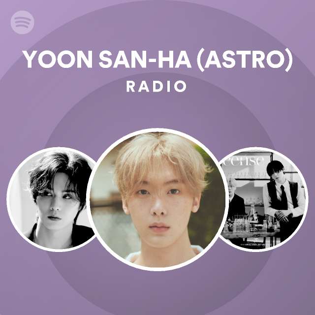 YOON SAN-HA (ASTRO) Radio - playlist by Spotify | Spotify