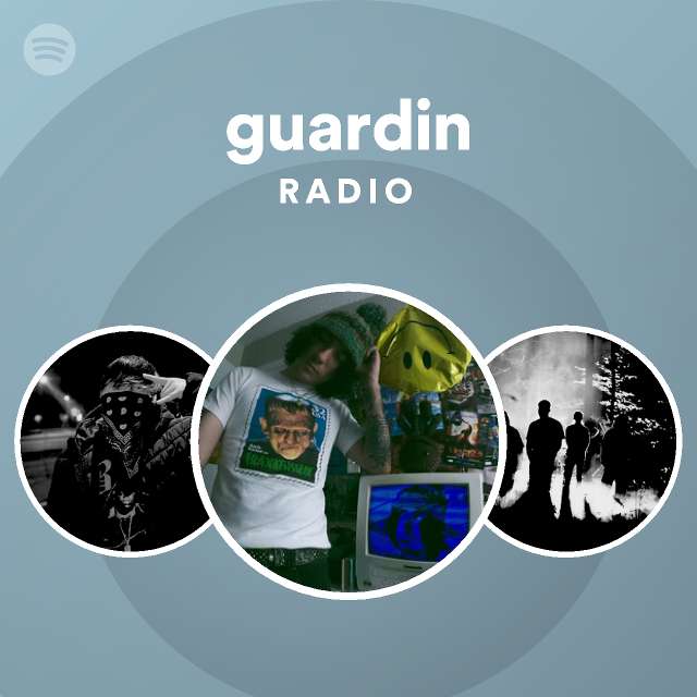 guardin Radio - playlist by Spotify | Spotify