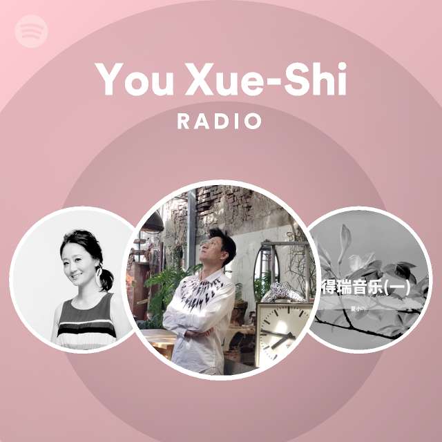You Xue Shi Radio Playlist By Spotify Spotify