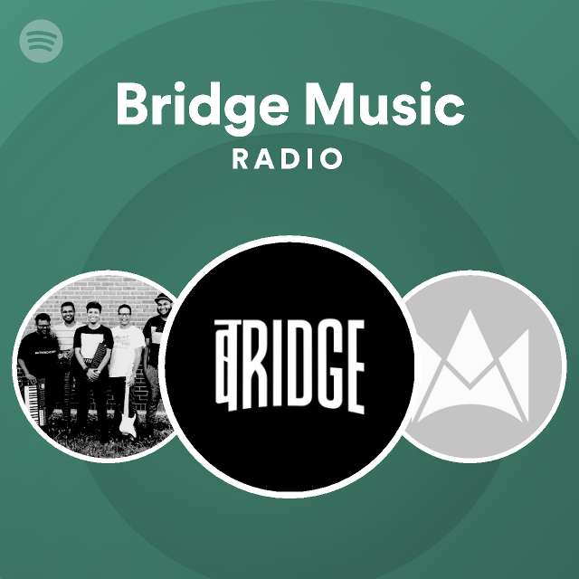 Bridge Music | Spotify - Listen Free