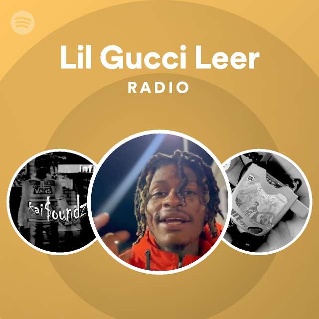 Lil Gucci Leer Radio - playlist by Spotify | Spotify