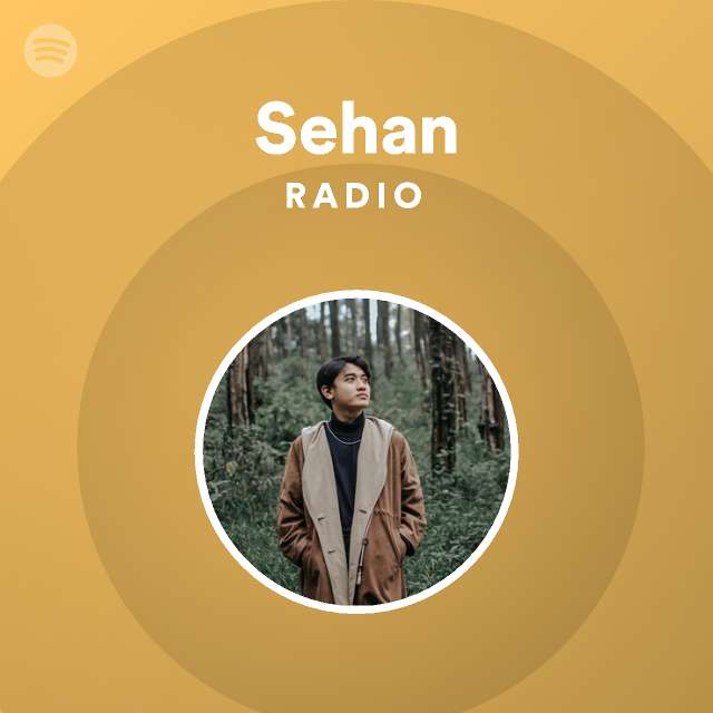 Sehan Radio - playlist by Spotify | Spotify