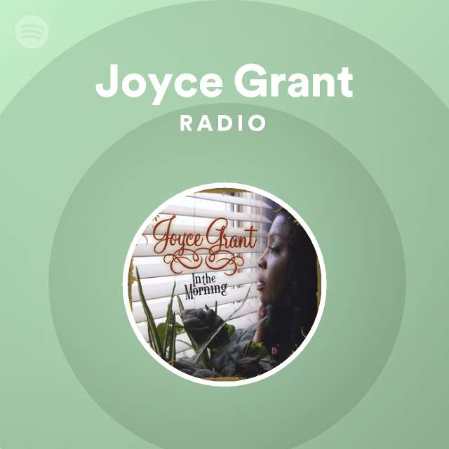 Joyce Grant Radio - playlist by Spotify | Spotify