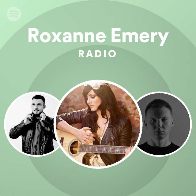Roxanne Emery Radio - playlist by Spotify | Spotify