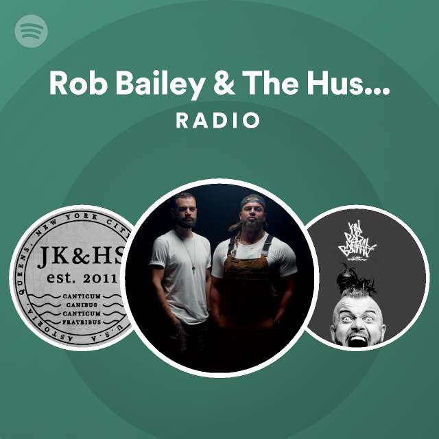 Rob Bailey & The Hustle Standard Radio - playlist by Spotify | Spotify