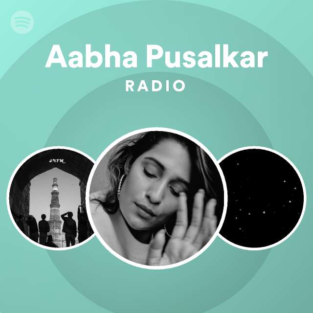 Aabha Pusalkar Radio | Spotify Playlist