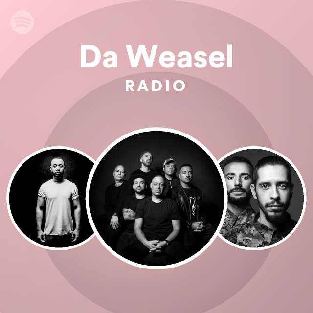 Da Weasel Radio - playlist by Spotify | Spotify