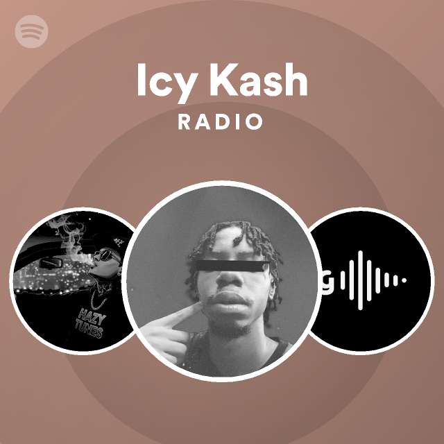 Icy Kash Radio - playlist by Spotify | Spotify