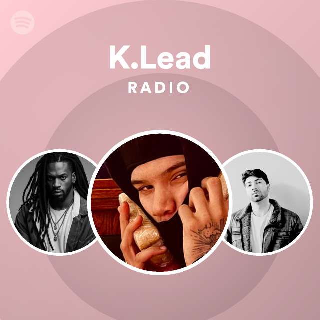 K.Lead Radio - playlist by Spotify | Spotify