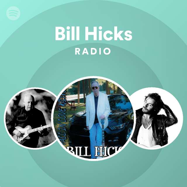 Bill Hicks Radio - playlist by Spotify | Spotify