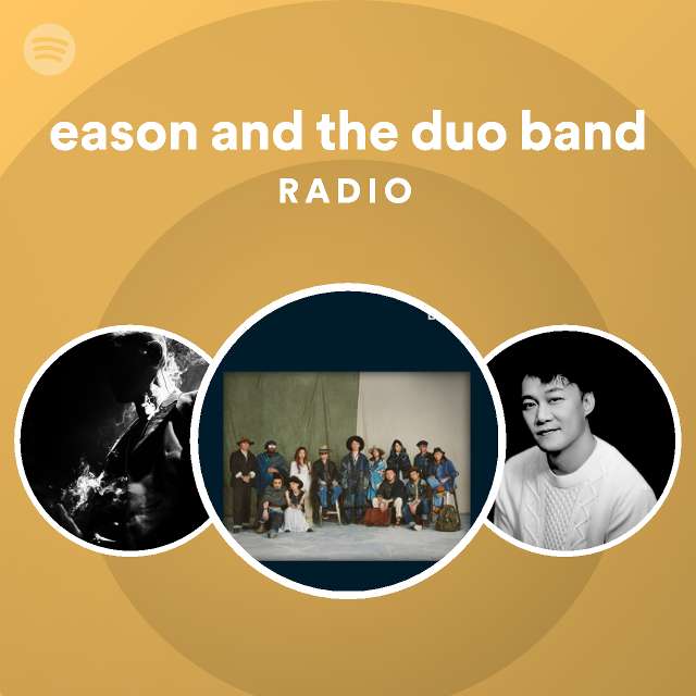 eason and the duo band Radio | Spotify Playlist