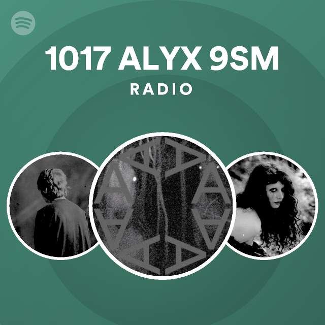 1017 ALYX 9SM Radio - playlist by Spotify | Spotify