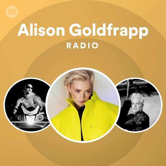 Alison Goldfrapp Radio - playlist by Spotify | Spotify
