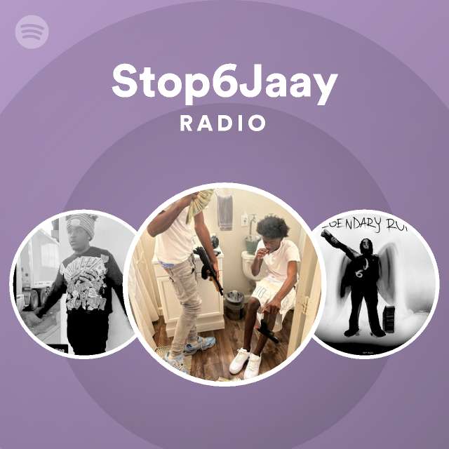 Stop6Jaay Radio - playlist by Spotify | Spotify